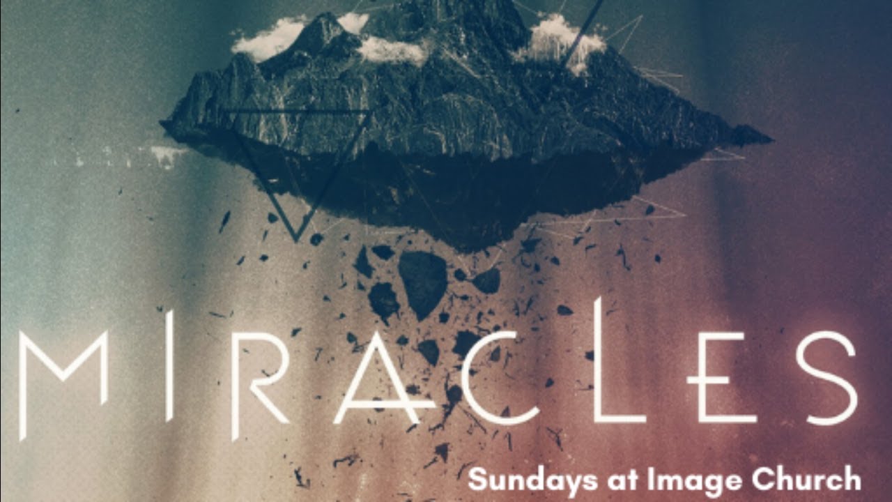Image Church March Sermon Series "Miracles" - YouTube