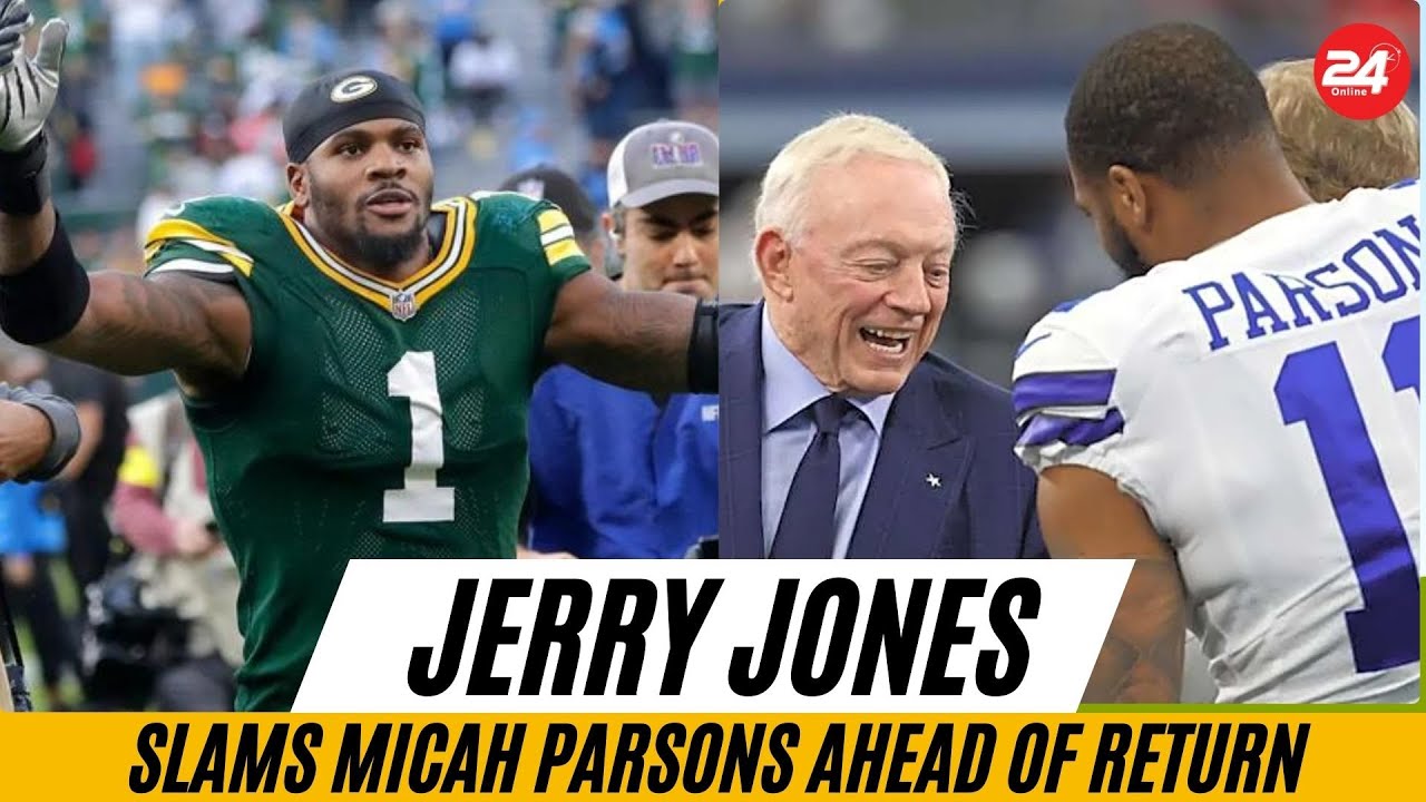 Jerry Jones Slams Micah Parsons Ahead of Return: "We Lost Games With ...