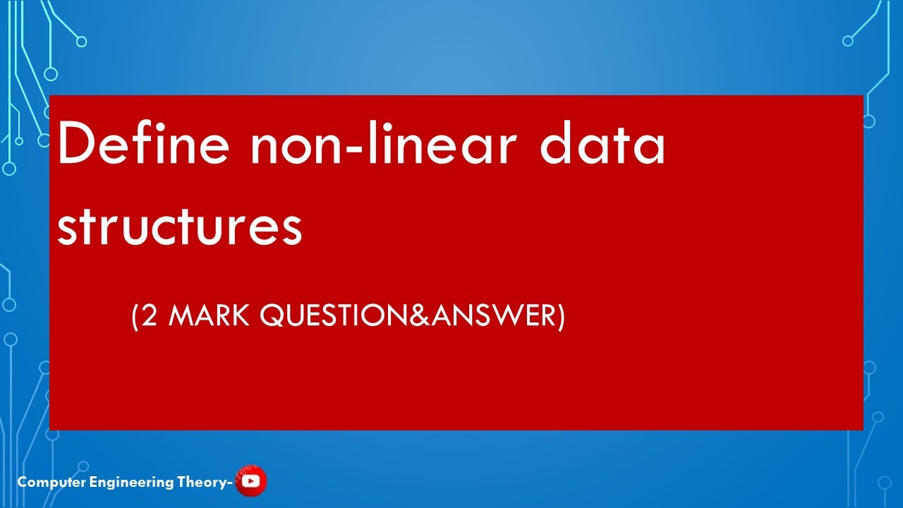 Define non-linear data structures/computer engineering theory - YouTube