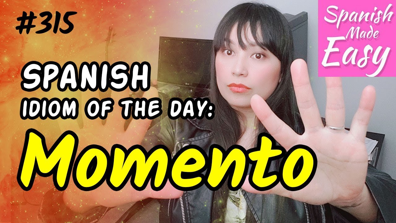 Learn Spanish: Momento | Spanish Word of the Day #315 [Spanish Lessons ...