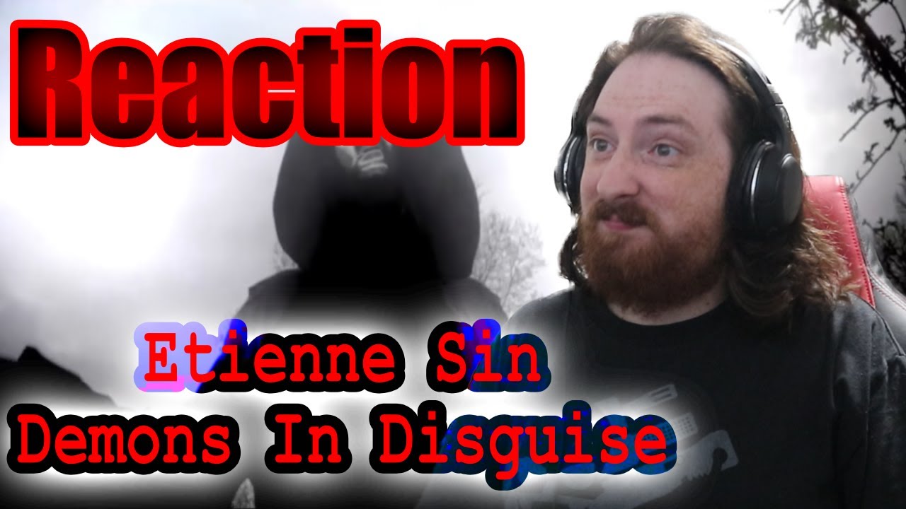 Reacting To Etienne Sin - Demons In Disguise (Official Music Video ...