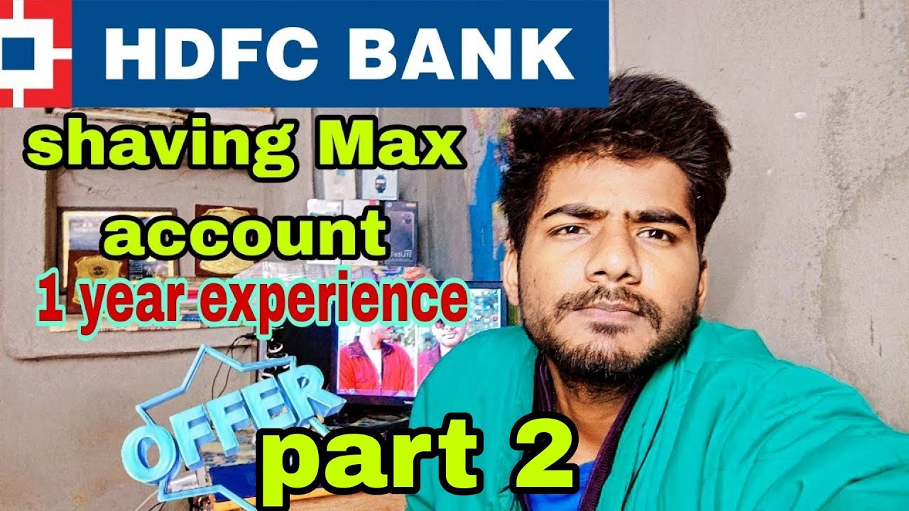 HDFC Bank saving Max account 1 year experience. offer क्या-क्या मिला ...