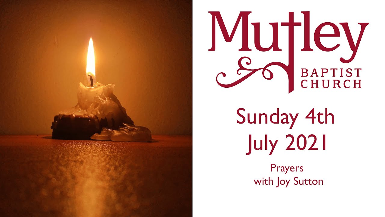 Sunday 4th July 2021 - Joy Sutton leads our Prayers from our Morning Service - YouTube