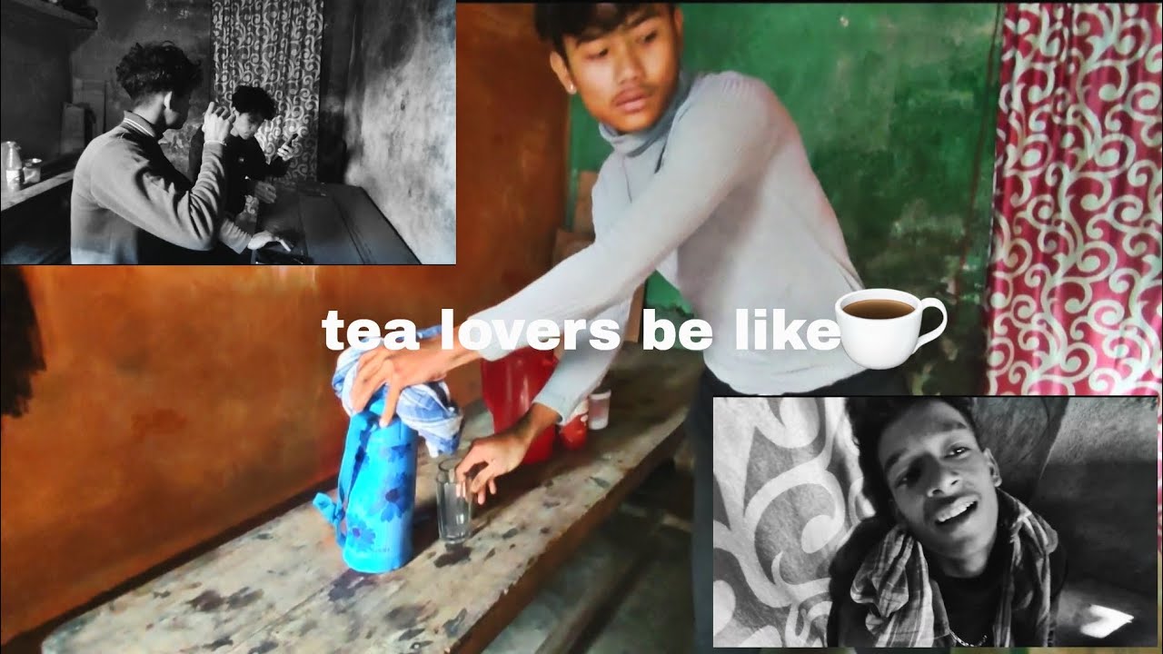 tea lovers 🤣🤣🤣 ! keep supporting guys ️ - YouTube