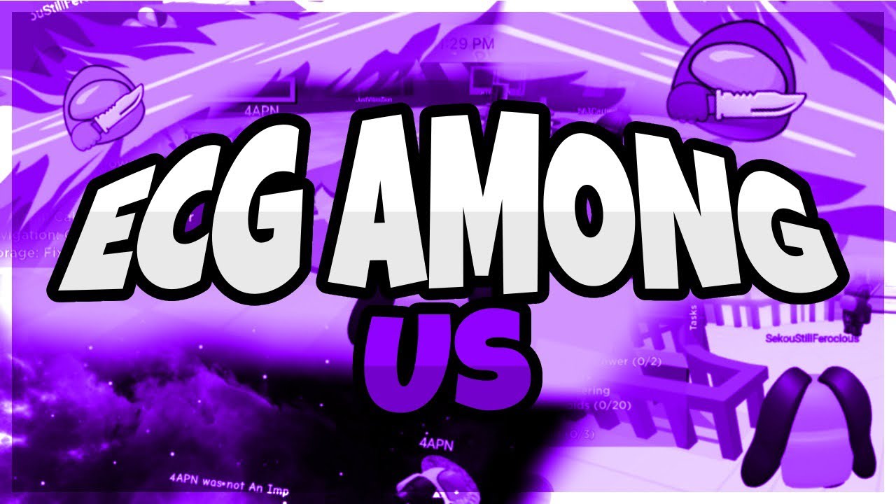 ECG PLAYS ROBLOX AMONG US!! - YouTube