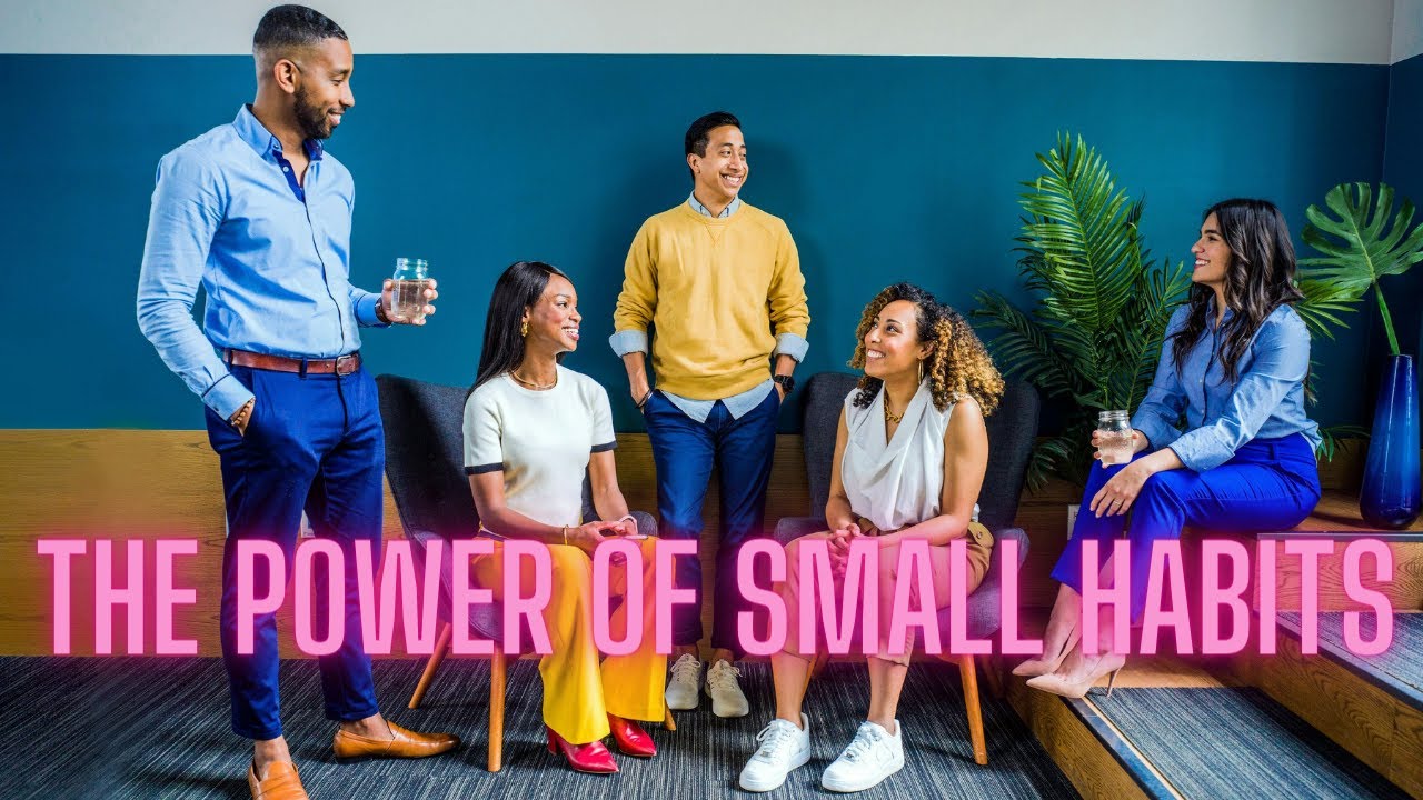 The Power Of Small Habits - YouTube