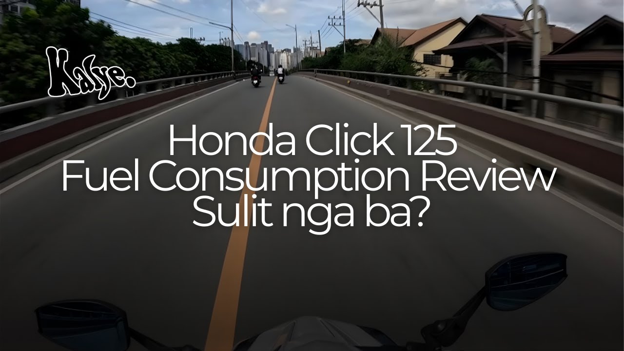 Honda Click 125 — Fuel Consumption Review, Sulit nga ba?| 4K video # ...