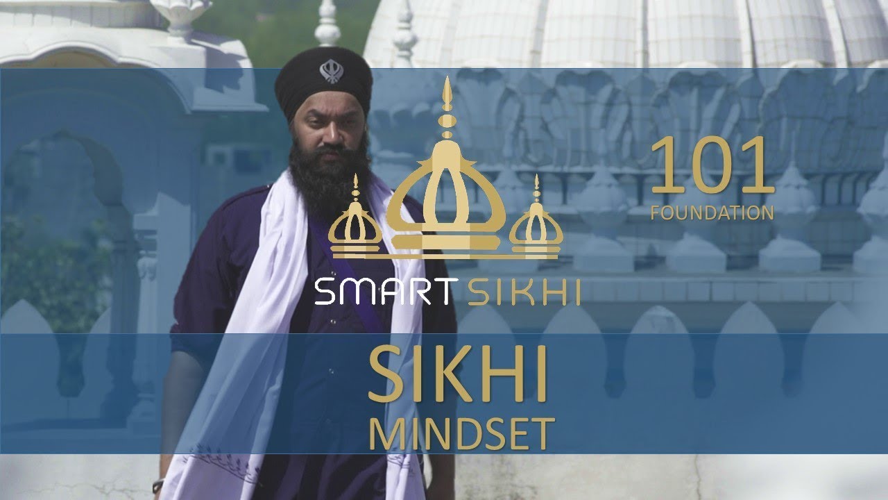 Smart Sikhi 101 - A Sikhi Mindset - YouTube