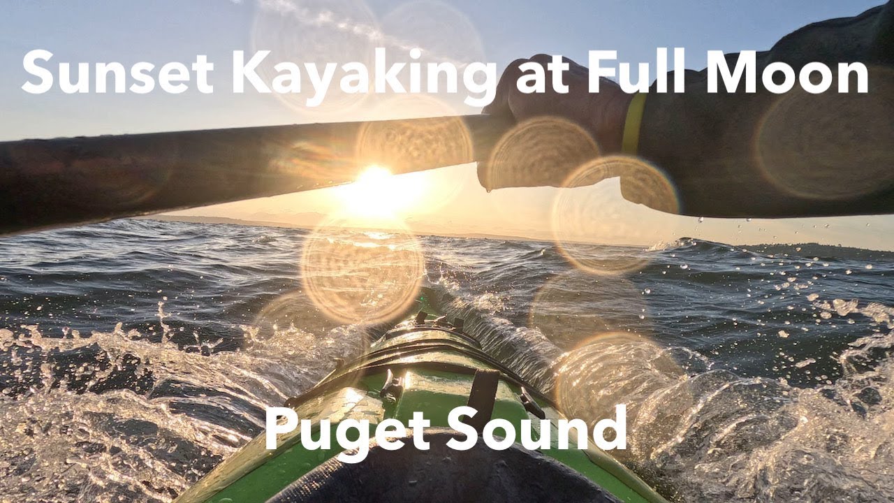 Seattle Sunset Kayaking at Full Moon 4K - YouTube