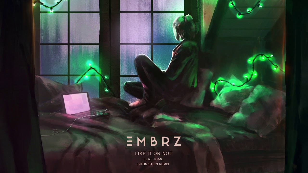 EMBRZ - Like It Or Not feat. joan (JNTHN STEIN Remix) [Ultra Music ...