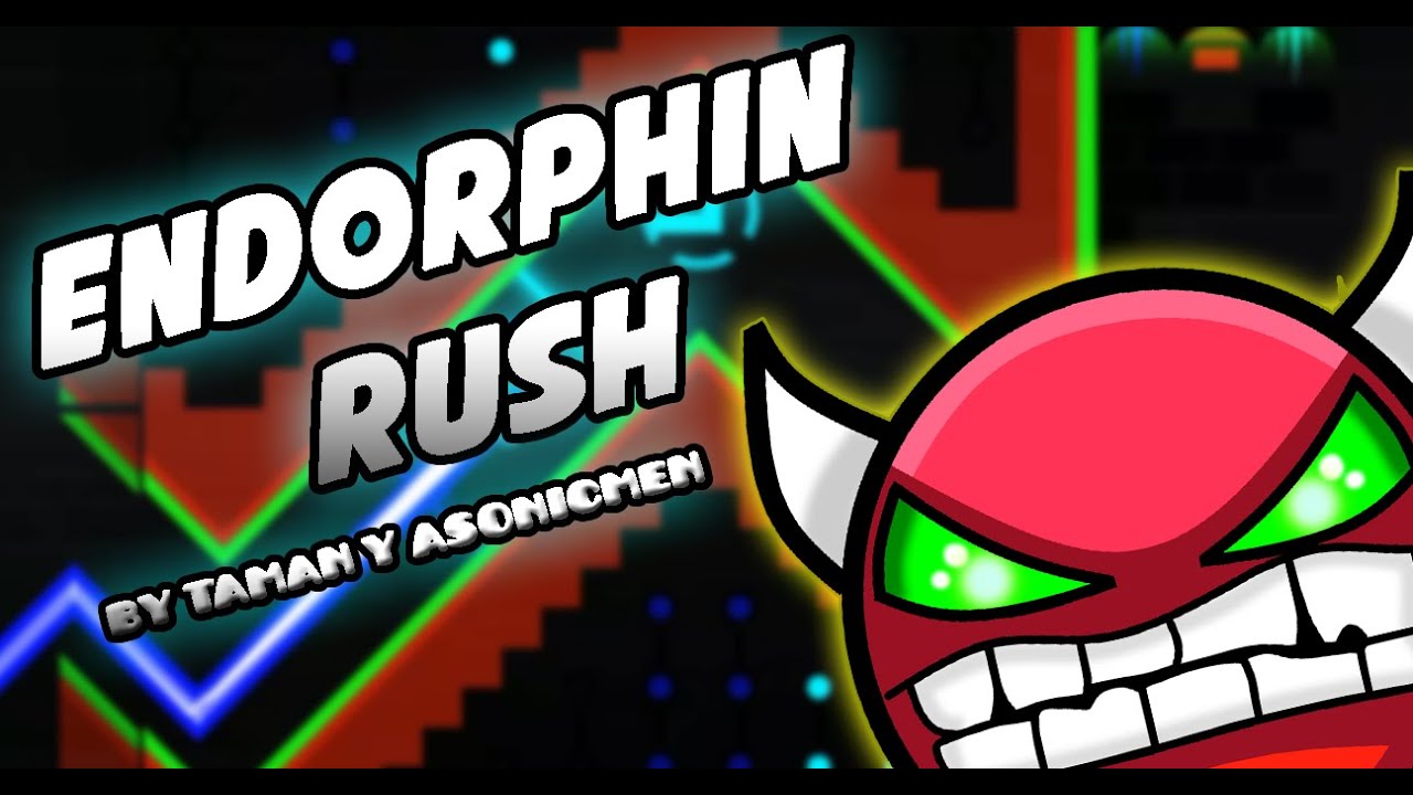 ENDORPHIN RUSH!! By: Taman - YouTube