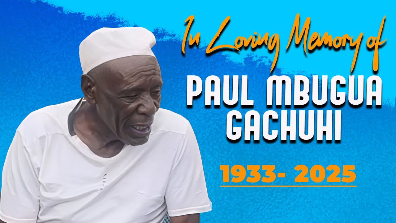 PAUL MBUGUA GACHUHI (1933-2025) - YouTube