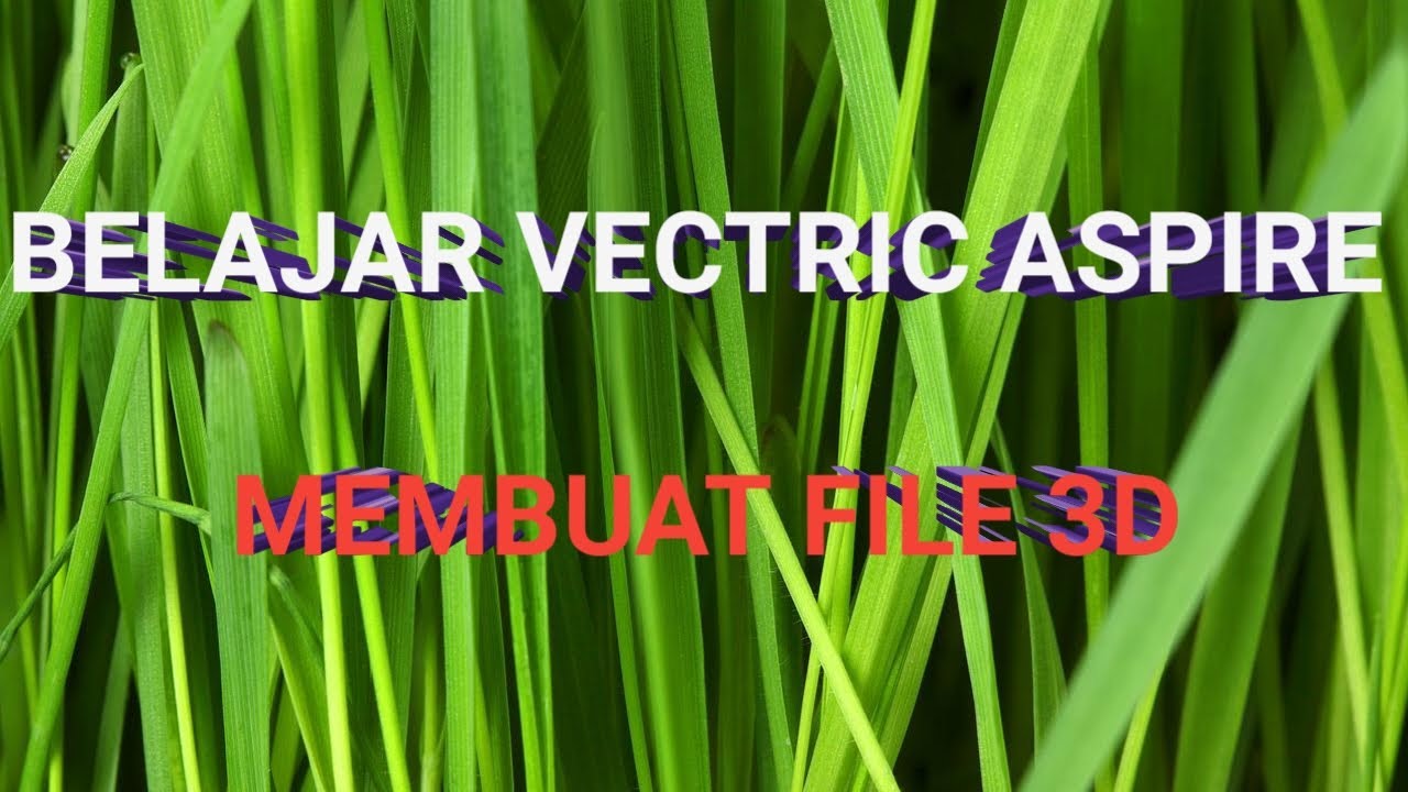 vectric aspire 3d tutorial untuk cnc router - YouTube