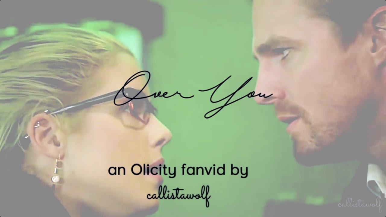 Olicity ~ "Over You" (season 5) - YouTube