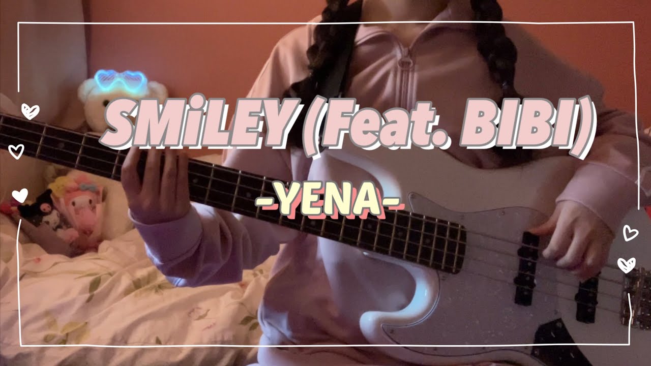 SMiLEY (Feat.BIBI) - YENA(최예나) Bass Cover - YouTube