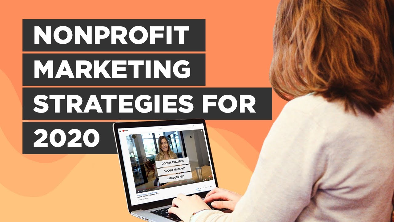 Nonprofit Marketing Strategies for 2020 - YouTube