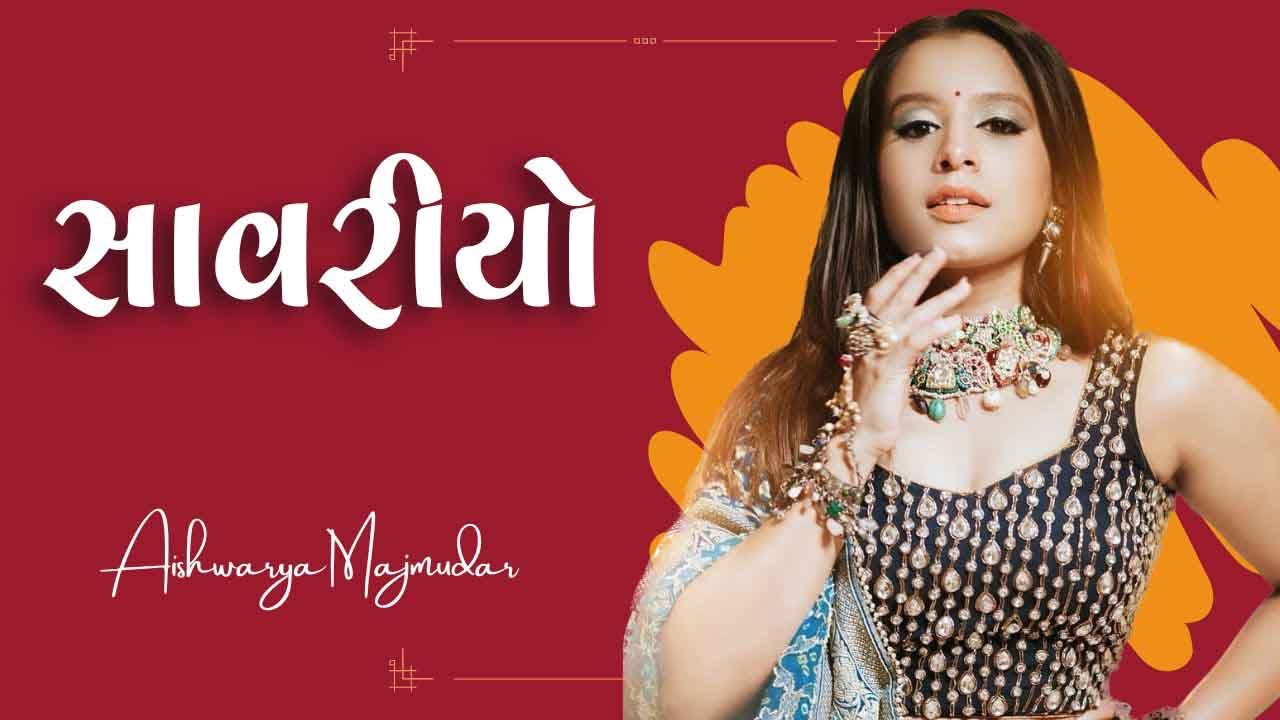 Aishwarya Majmudar - Savariyo Maro | New Gujarati Song 2023 ...