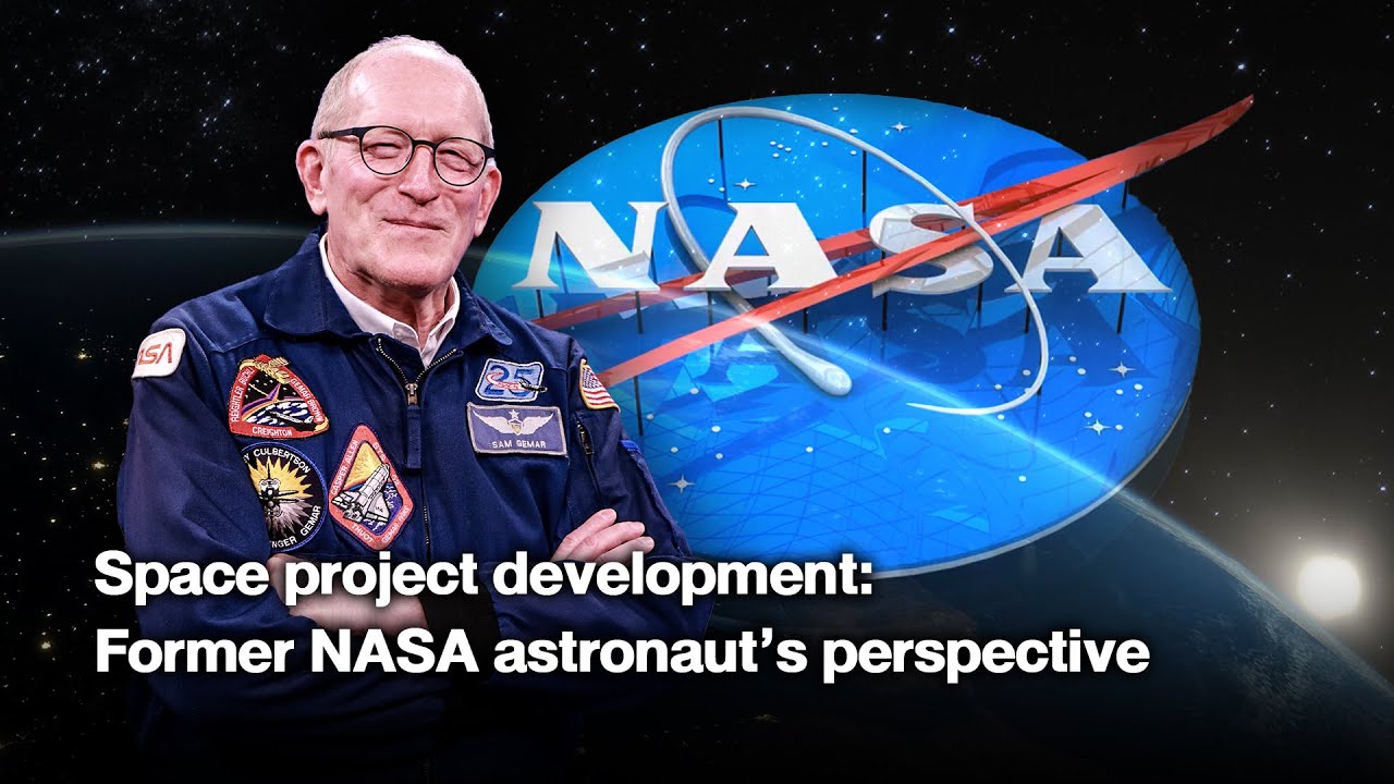 Space project development: Former NASA astronaut’s perspective - YouTube
