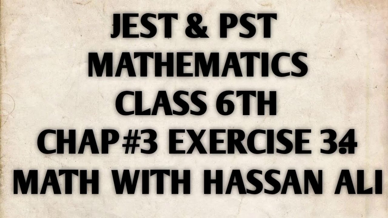 PST | JEST Preparation | Mathematics Class 6th Chapter#3 Exercise 3.4 ...