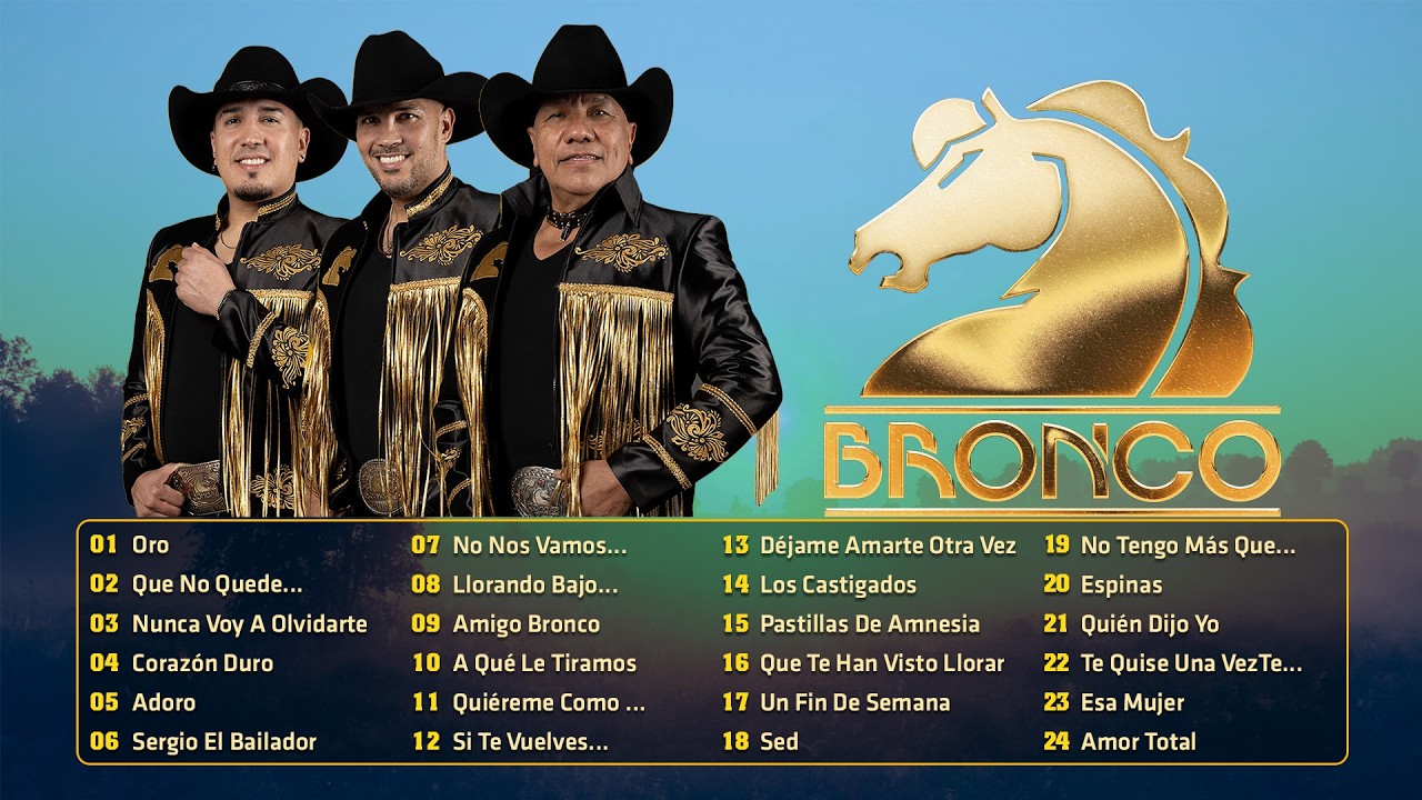 BRONCO MIX SUPER ROMANTICAS 🌹 LO MEJOR DE BRONCO 🌹 BRONCO ÉXITOS ...