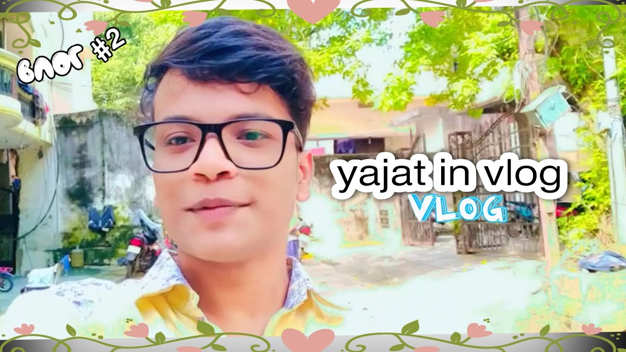 #2vlog finally yajat is there in vlog with charan - YouTube