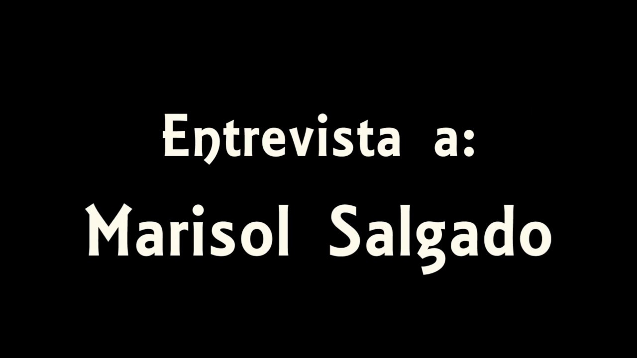 Entrevista a Marisol Salgado - YouTube