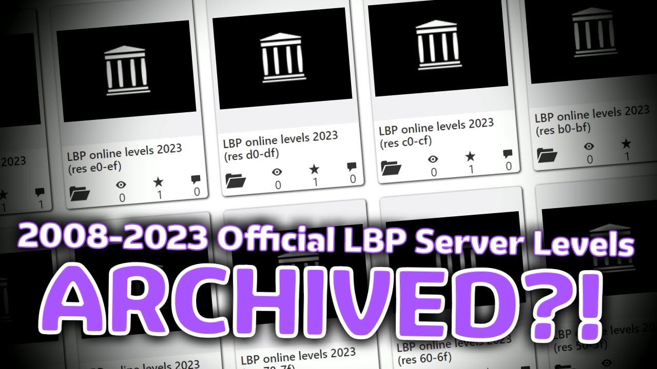 All 2008-2023 Official Mainline LBP Servers Levels ARCHIVED?! - YouTube