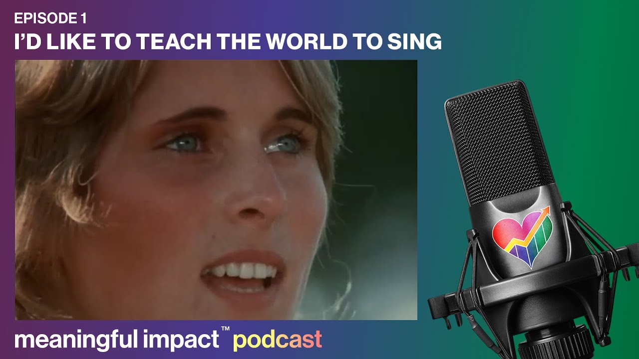 Coca-Cola: "I'd Like to Teach the World to Sing" | Meaningful Impact ...