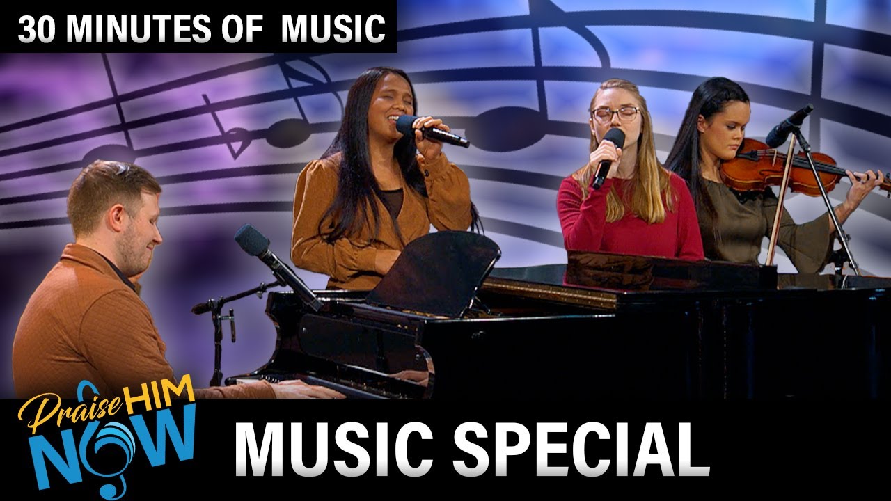 Praise Him Now - Music Special with Immovable (PHN240010) - 10 - YouTube