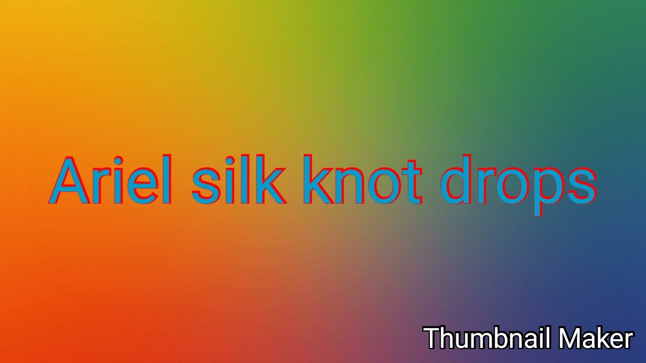 Easy Ariel silk knot drops (read description) - YouTube