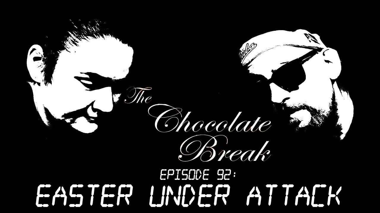 Easter Under Attack - The Chocolate Break - EP 92 - YouTube
