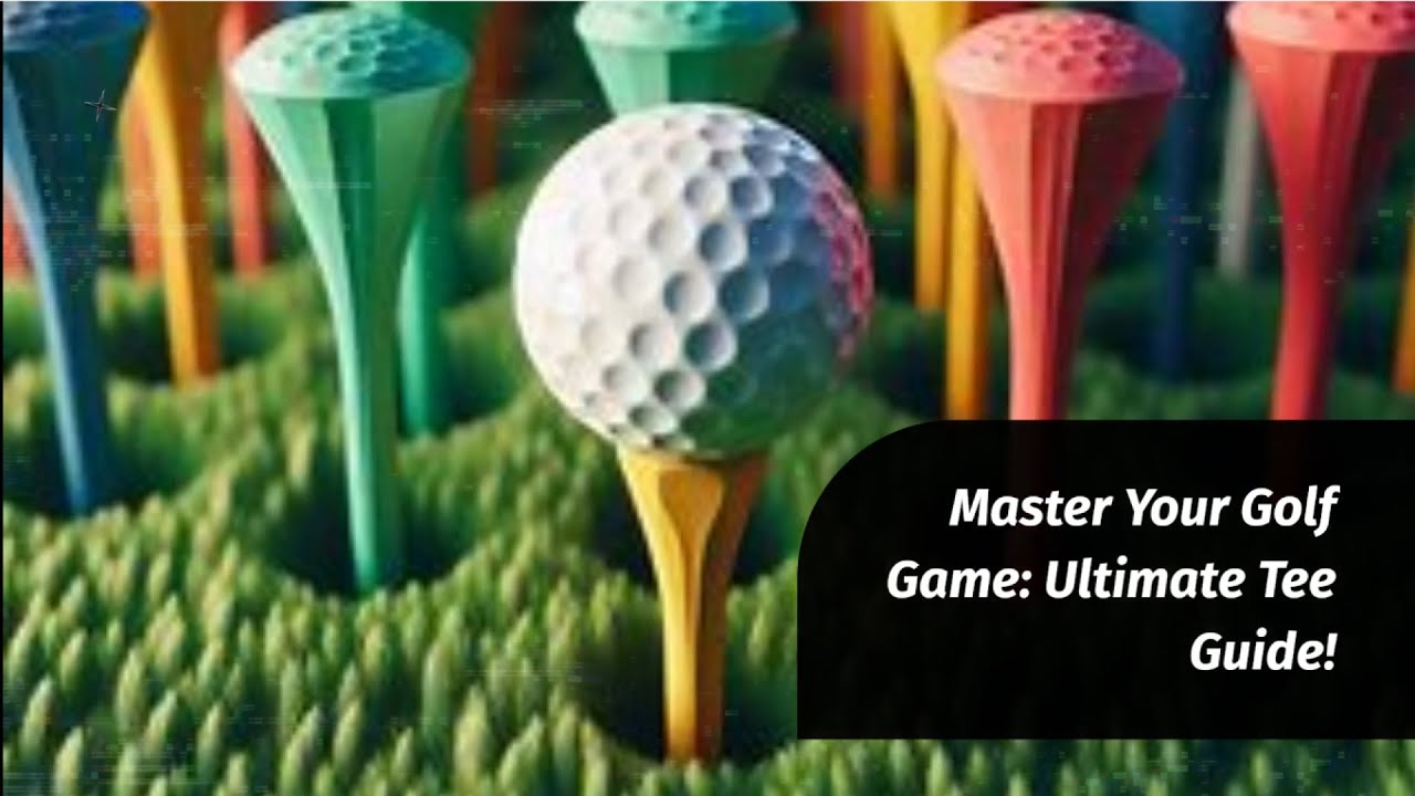 Master Your Golf Game: Ultimate Tee Guide! - YouTube