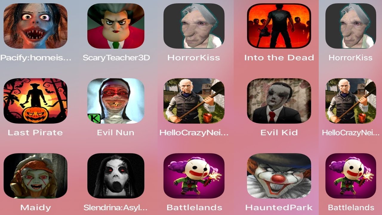 Pacify,Scary Teacher 3D,Horror Kiss,Into The Dead,Last Pirate,Evil Nun ...