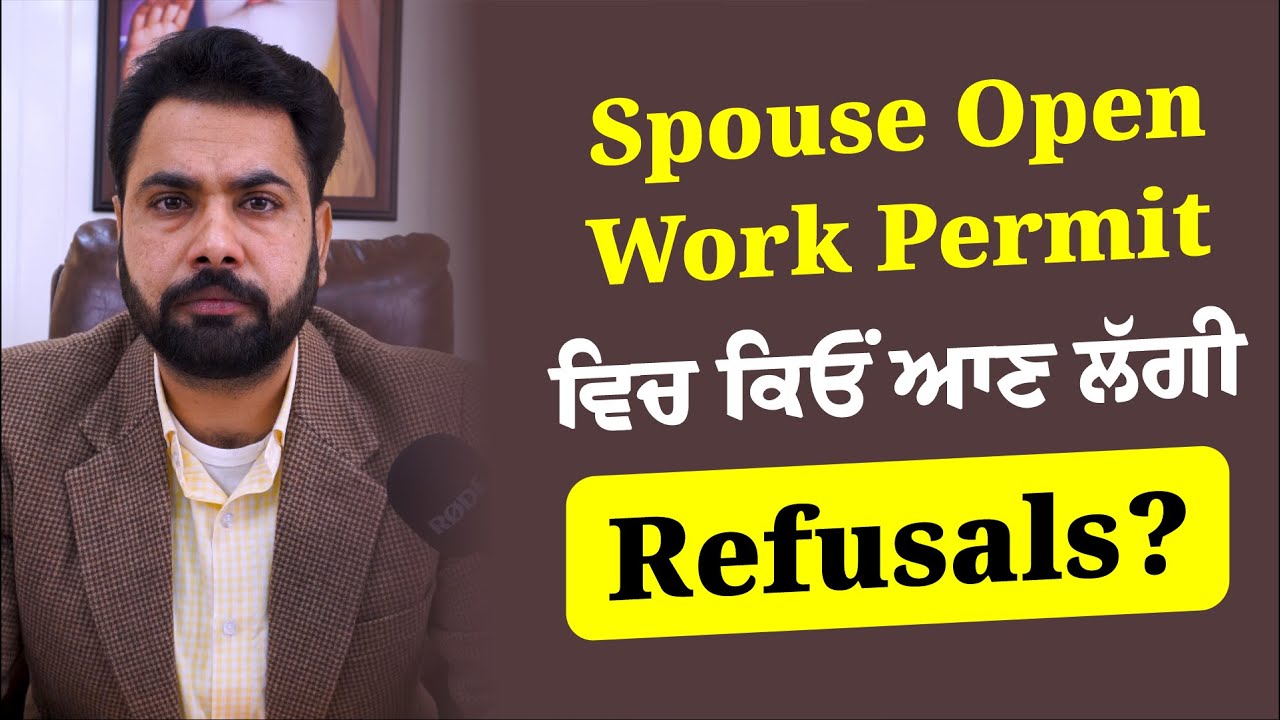 Spouse Open Work Permit Canada Refusal | Spouse Open Work Permit Update ...