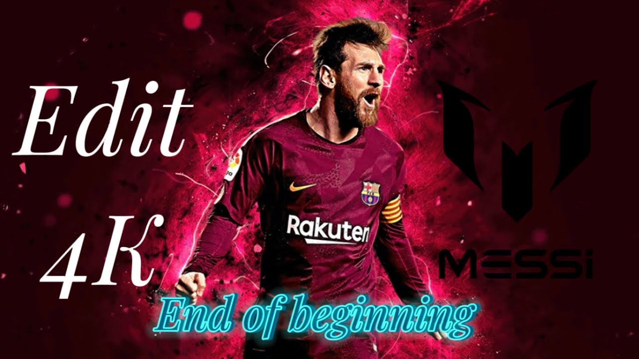 Messi End of beginning- EDIT #football #messi #barcelona - YouTube