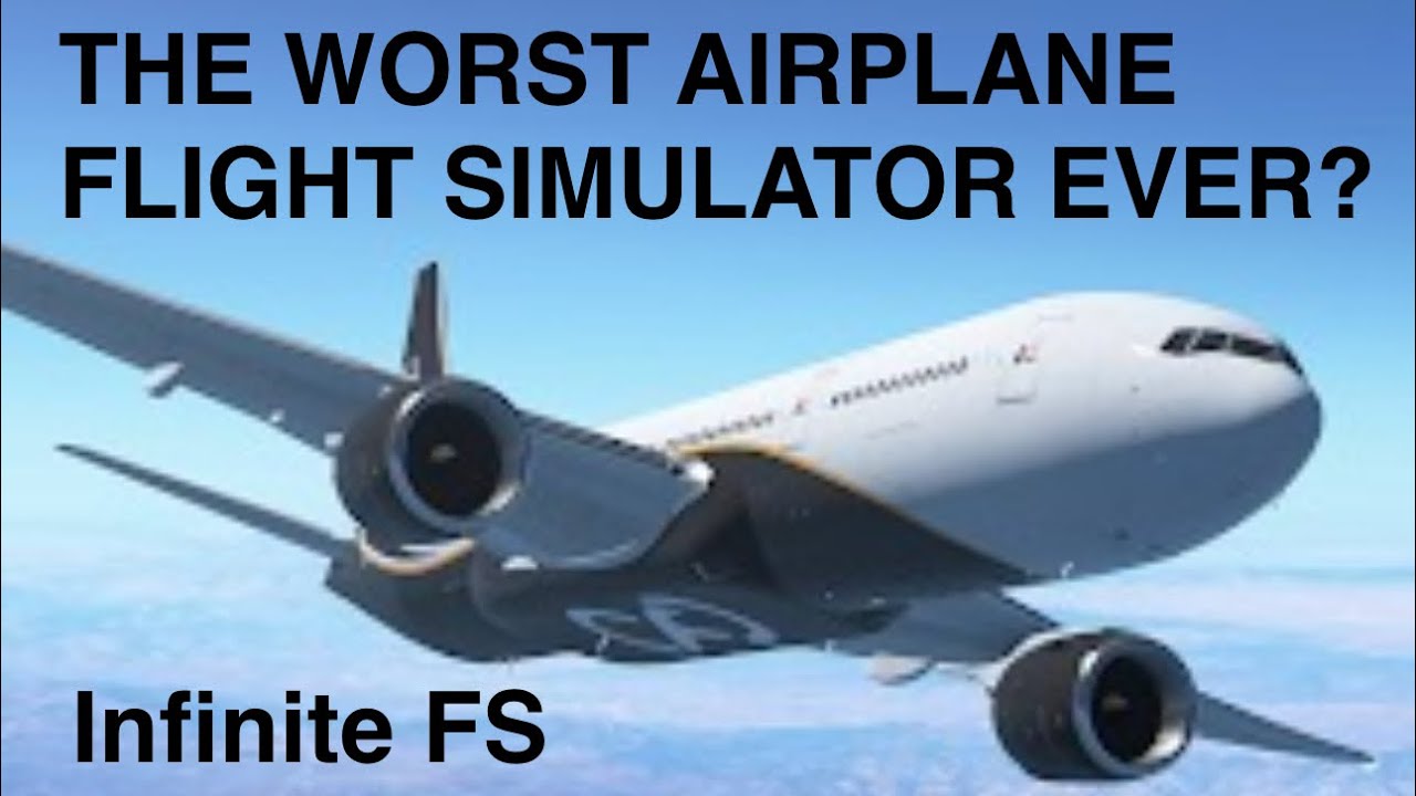 Why is Infinite Flight Simulator the WORST AIRPLANE flight simulator ...