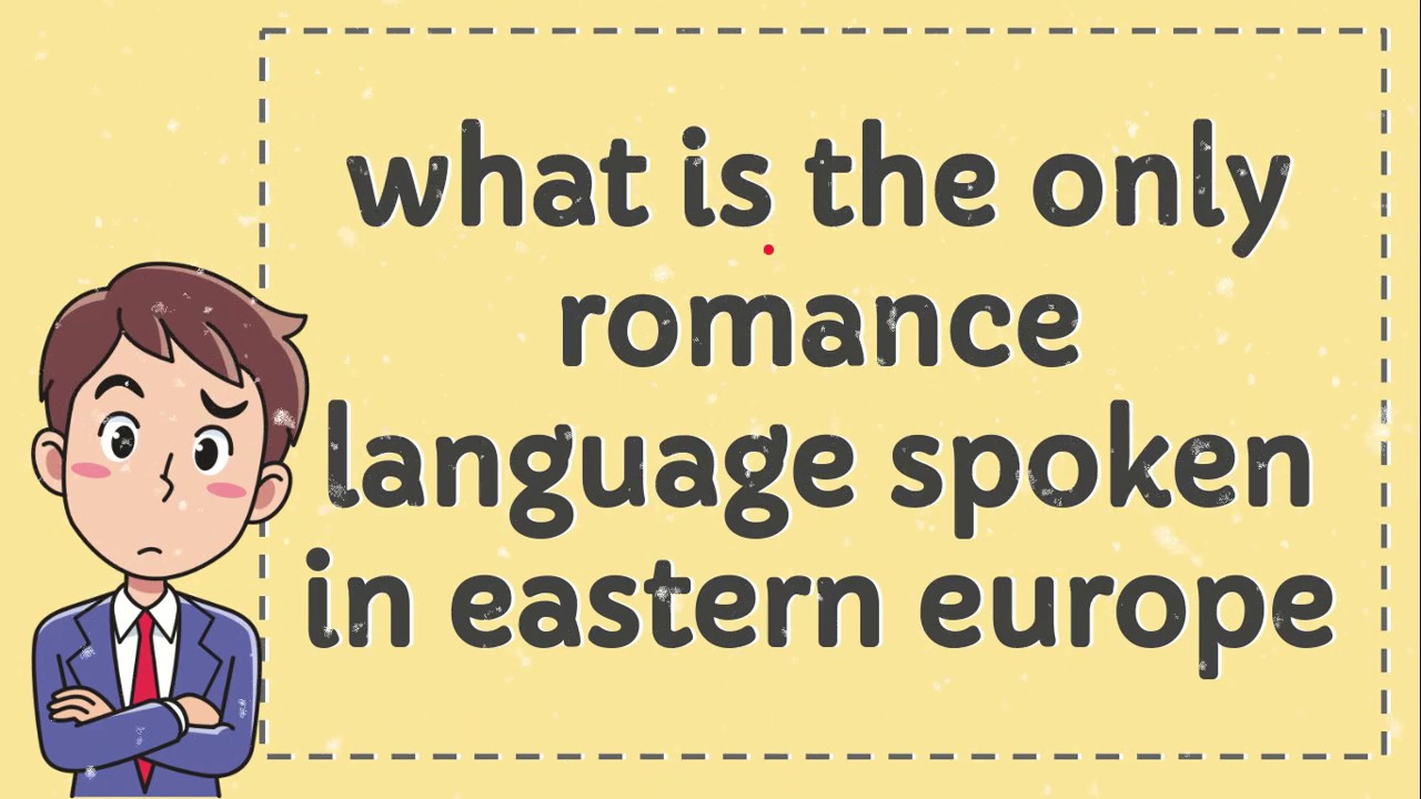 what is the only romance language spoken in eastern europe - YouTube
