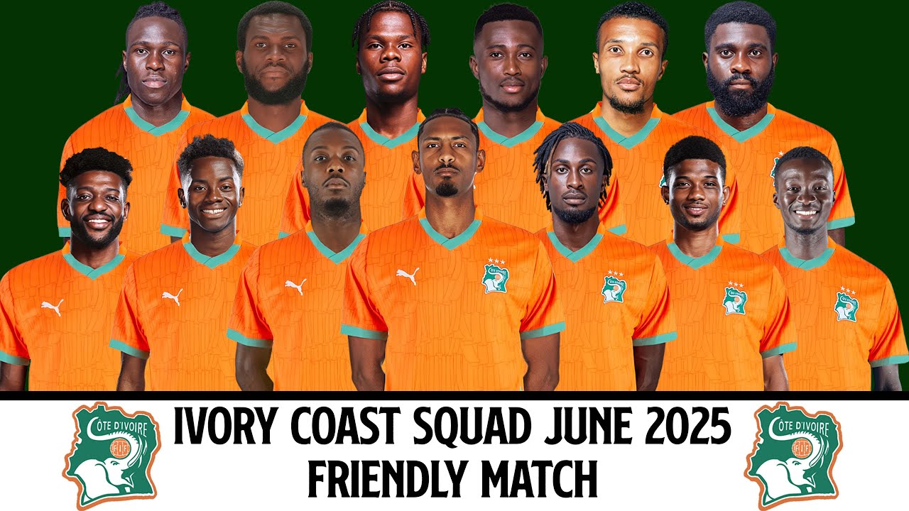 IVORY COAST Official Squad June 2025 | Ivory Coast Squad June 2025 ...