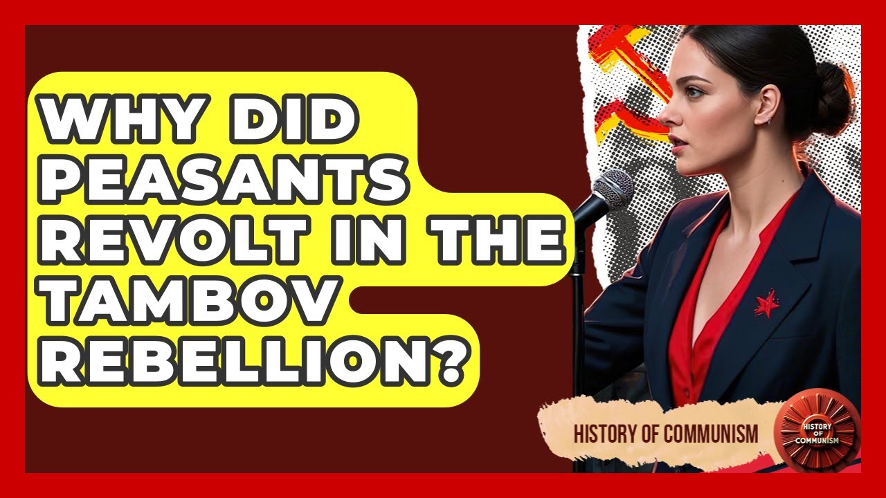 Why Did Peasants Revolt In The Tambov Rebellion? - History of Communism ...