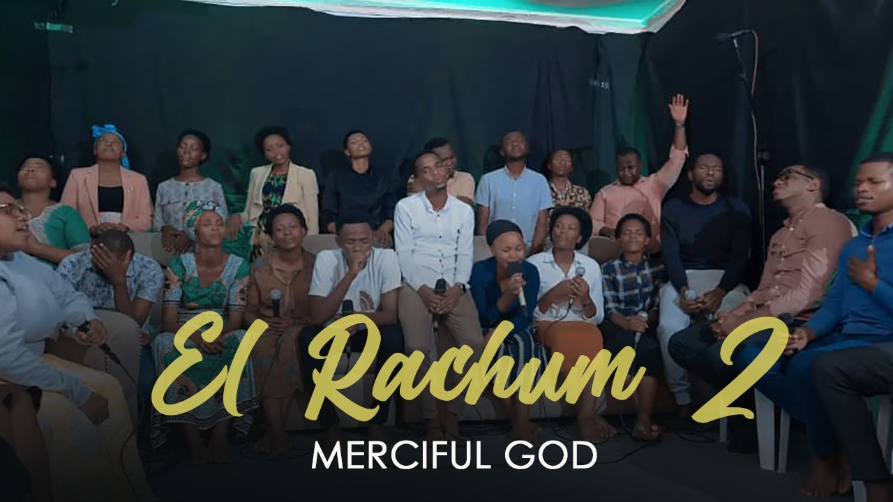 EL RACHUM (MERCIFUL GOD)EP2 || HYSSOP CHOIR - YouTube