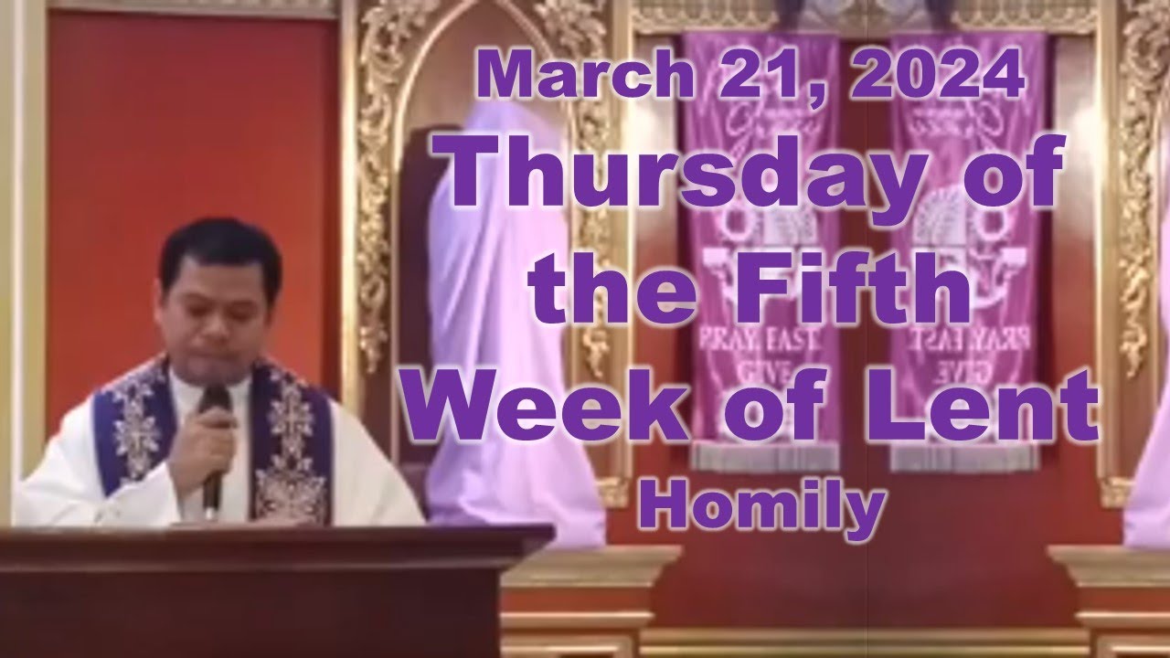Thursday of the Fifth Week of Lent – Homily - March 21, 2024 - YouTube