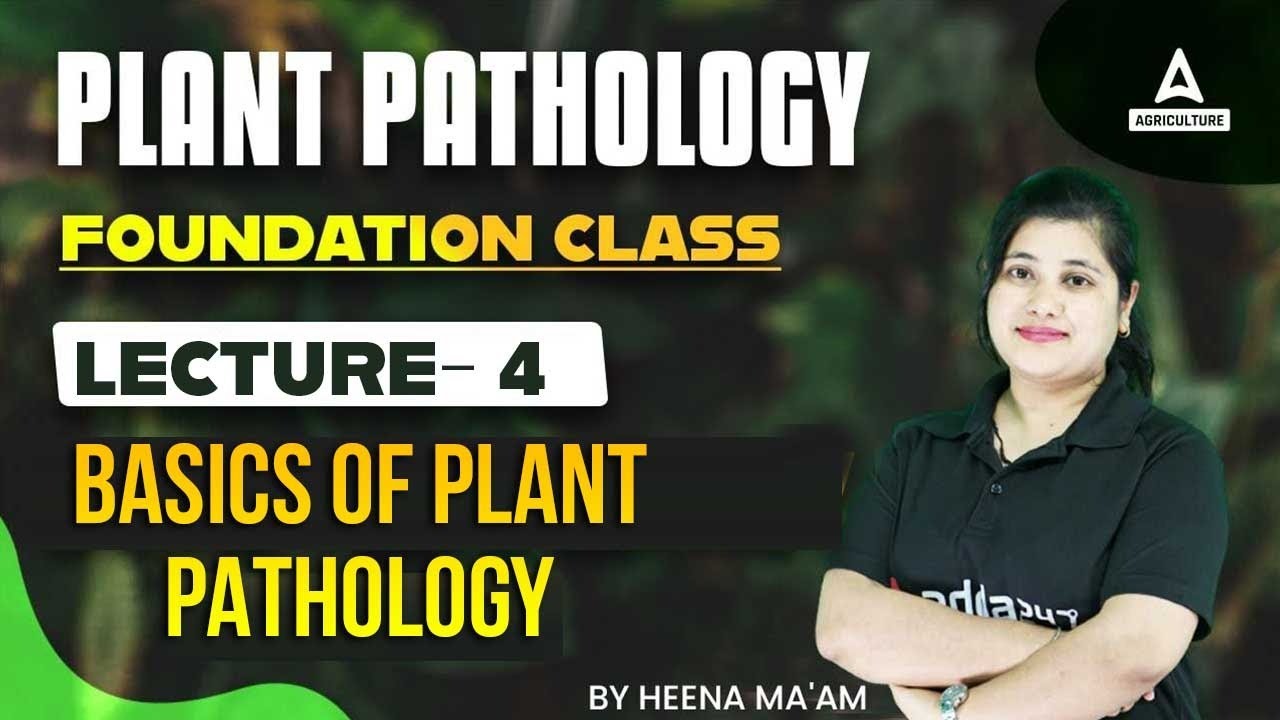 Plant Pathology | Basics of Plant Pathology | Lecture 4 | Foundation ...