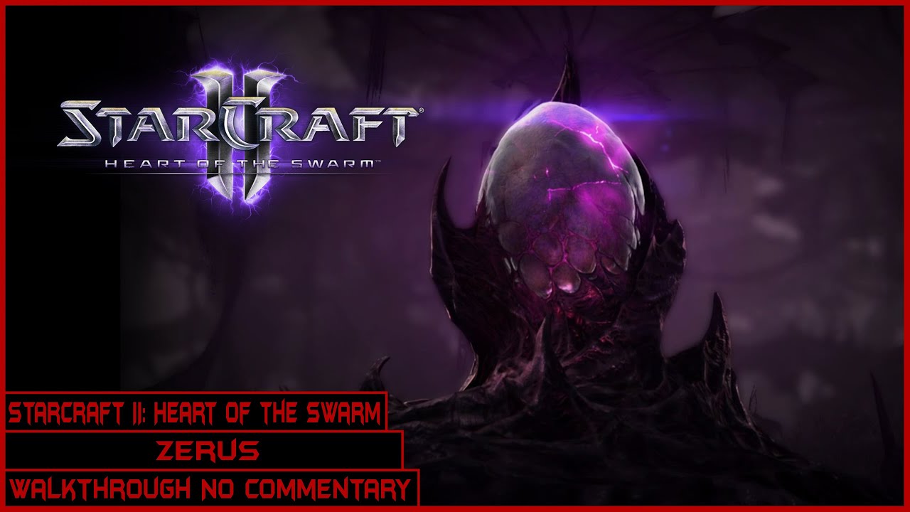 StarCraft II: Heart of the Swarm | Zerus | Longplay Walkthrough No Commentary - YouTube