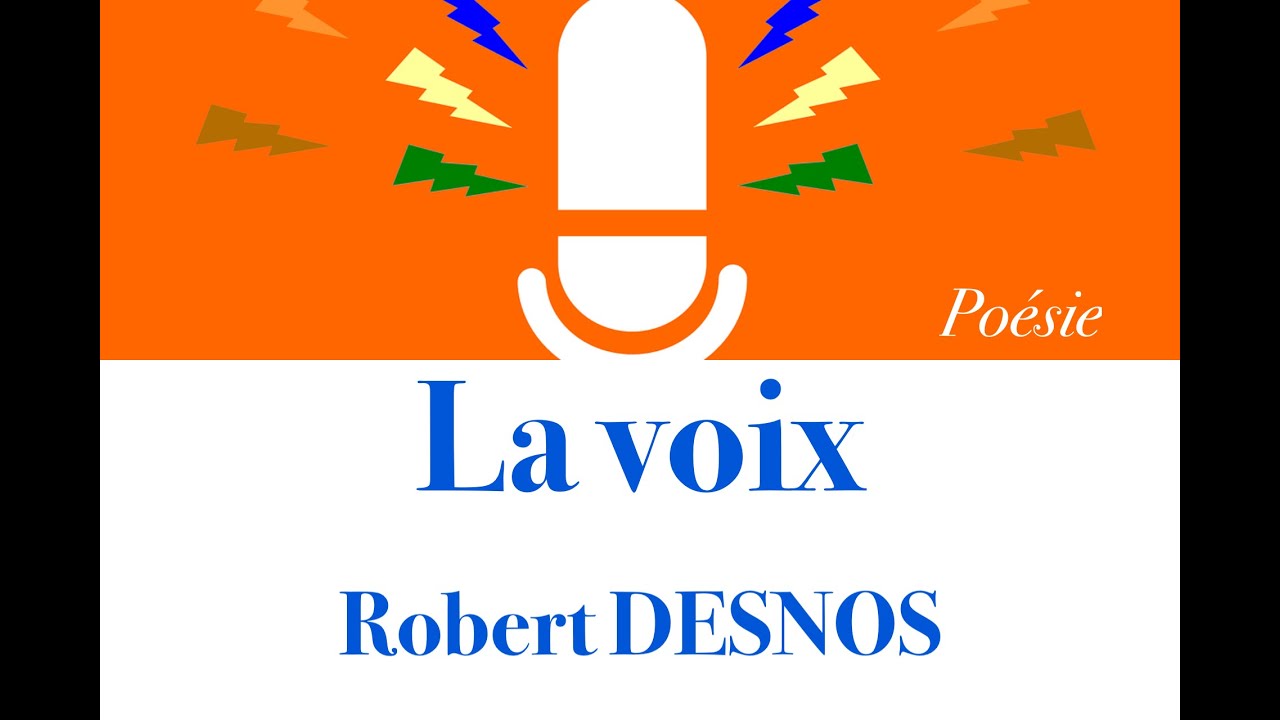 Poésie - La voix - Robert DESNOS - The Voice - French Poem - YouTube