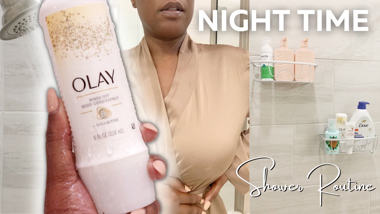 Night Time Shower Routine Body Care Feminine Hygiene Exfoliating
