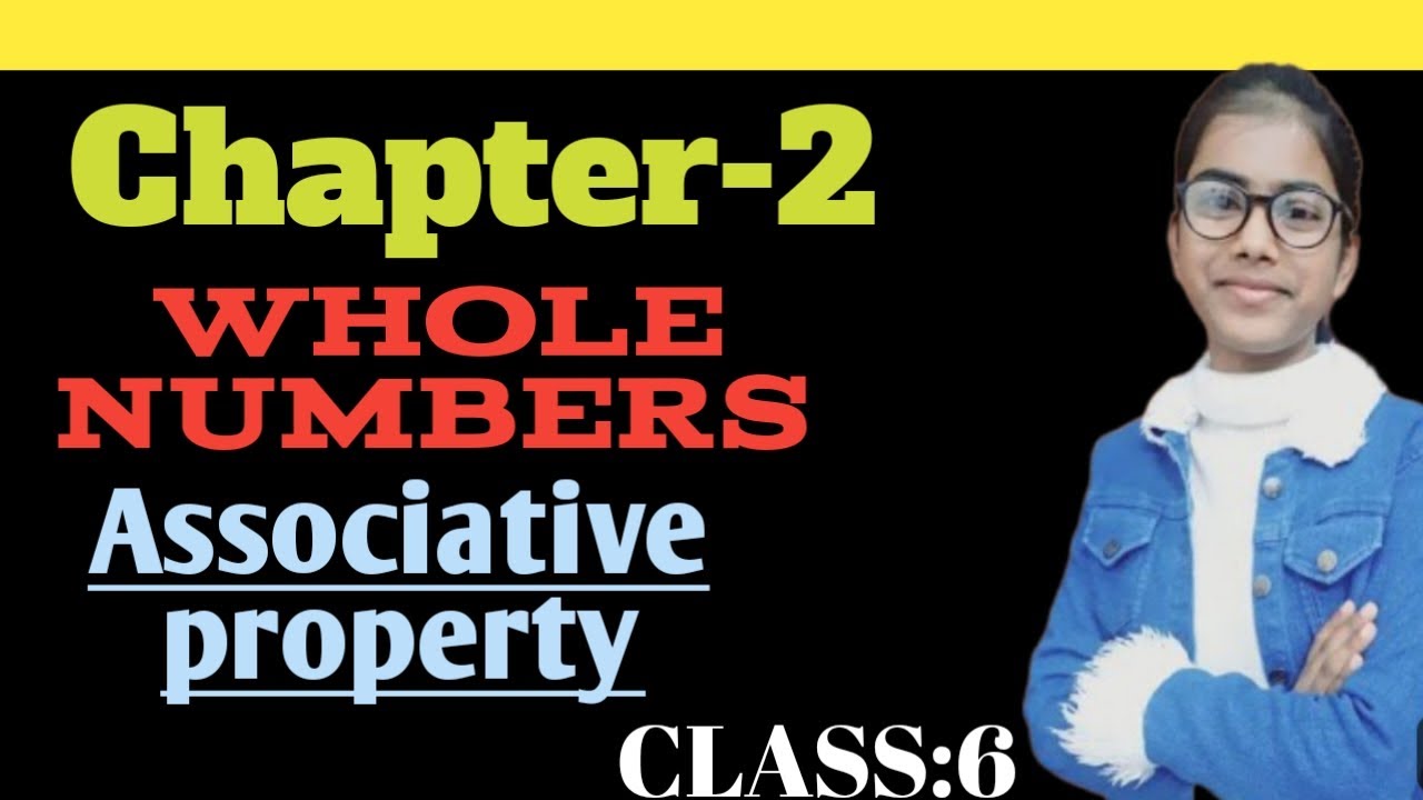 Associative Property || Chapter-2:WHOLE NUMBERS || Class-6:MATH|| Study ...