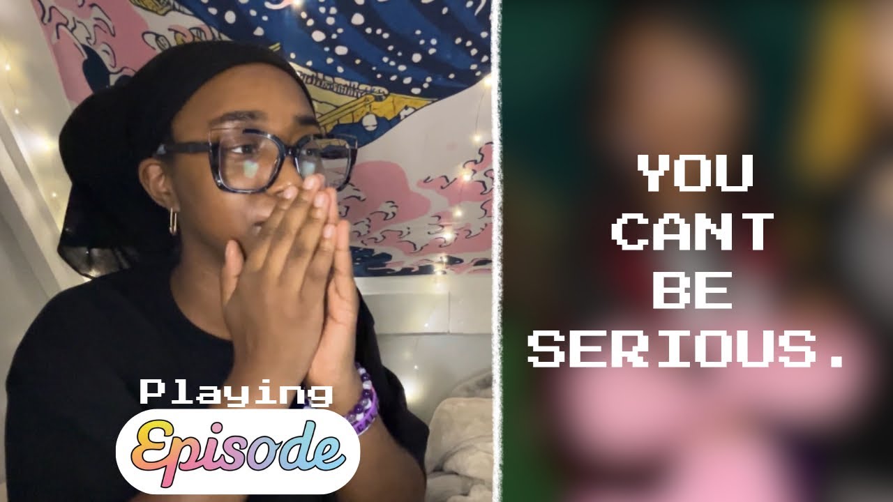 Playing Episode (get this bish off my screen.) - YouTube