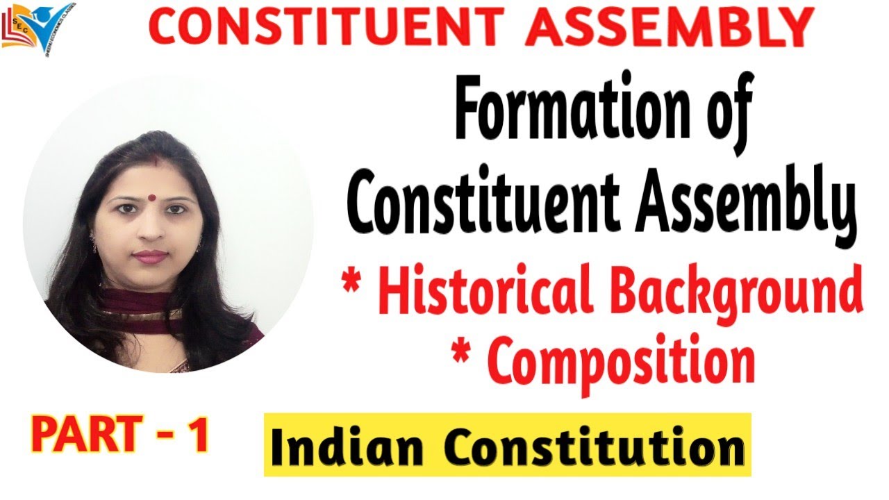 Constituent Assembly | Historical Background | Composition | Part - 1 ...