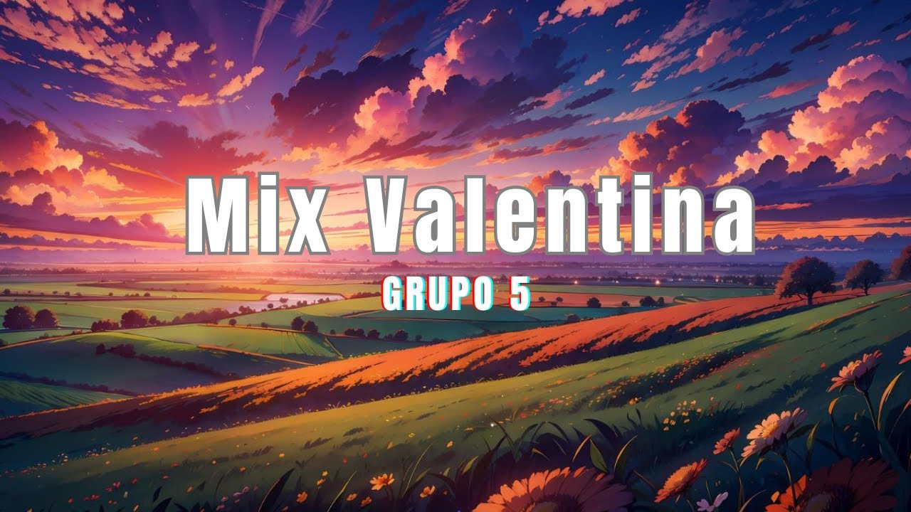 Grupo 5 ~ Mix Valentina (Letra/Lyrics) - YouTube