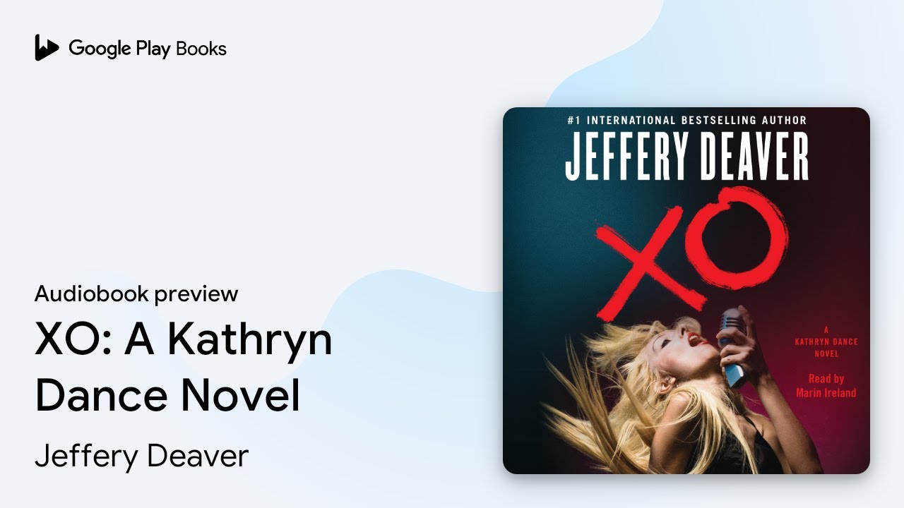 XO: A Kathryn Dance Novel by Jeffery Deaver · Audiobook preview - YouTube